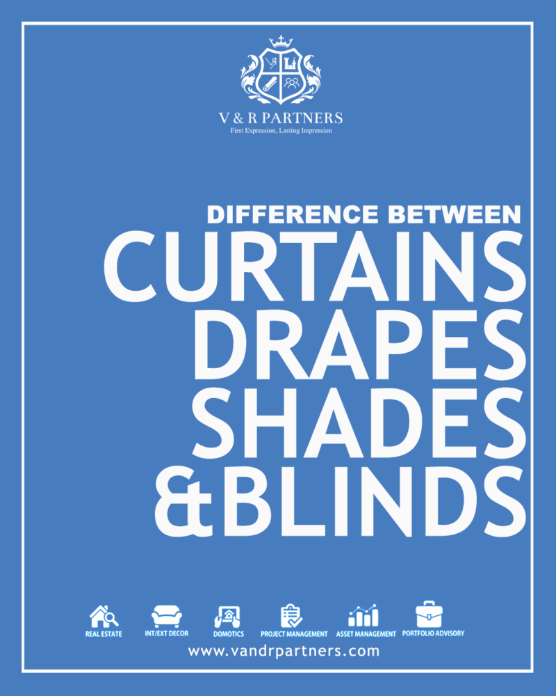 Differences Between Curtains, Drapes, Shades and Blinds – V & R Partners